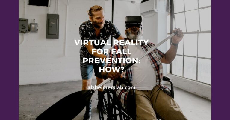 Virtual Reality for Fall Prevention: How? | AlzheimersLab